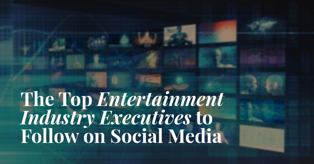 The Top Entertainment Industry Executives to Follow on Social Media ...